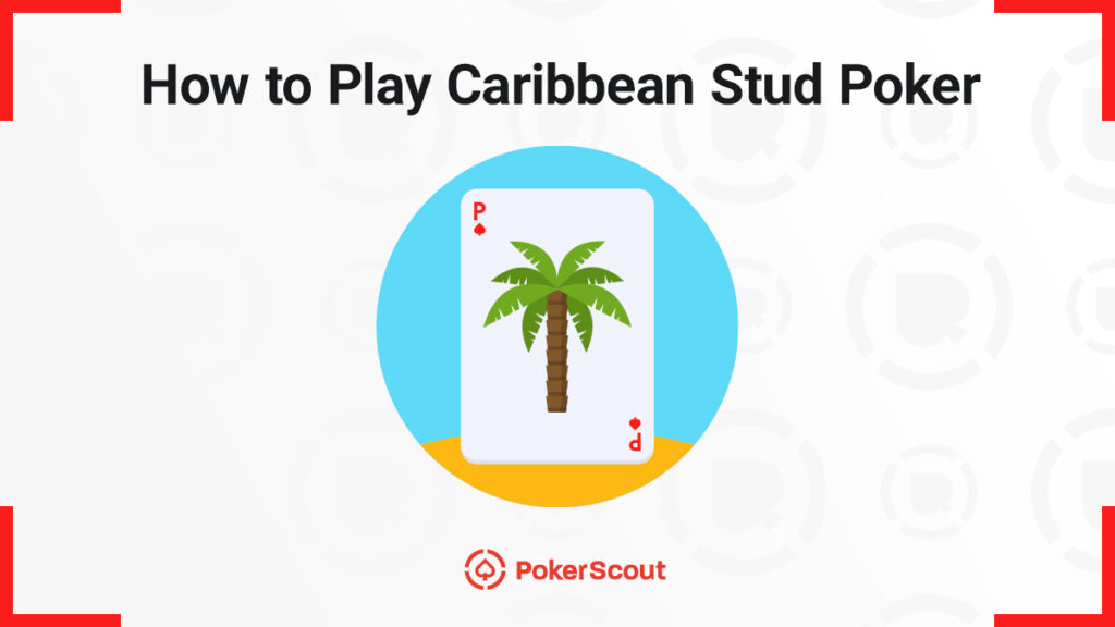 How to Play Caribbean Stud Poker - Caribbean Stud Rules & Strategy
