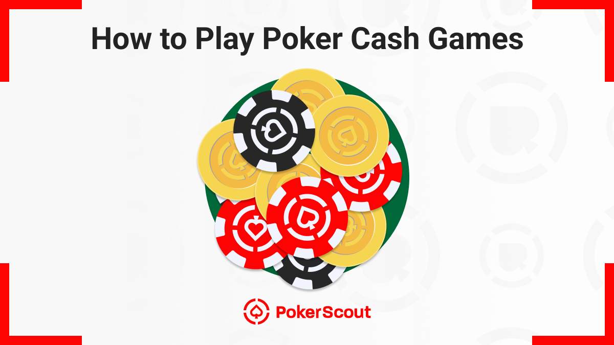How to Play Poker Cash Games: Your Guide to Real Cash Poker